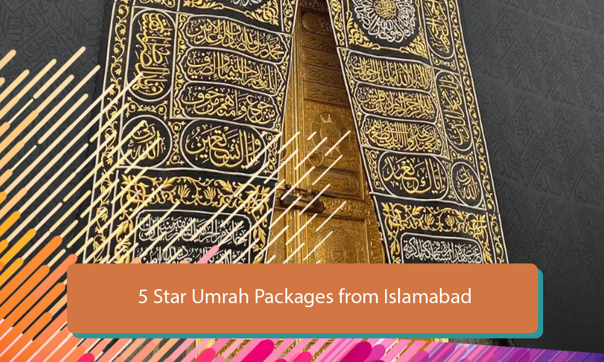 Premium 5-Star Umrah Packages from Islamabad 2026 | Luxury & Comfort