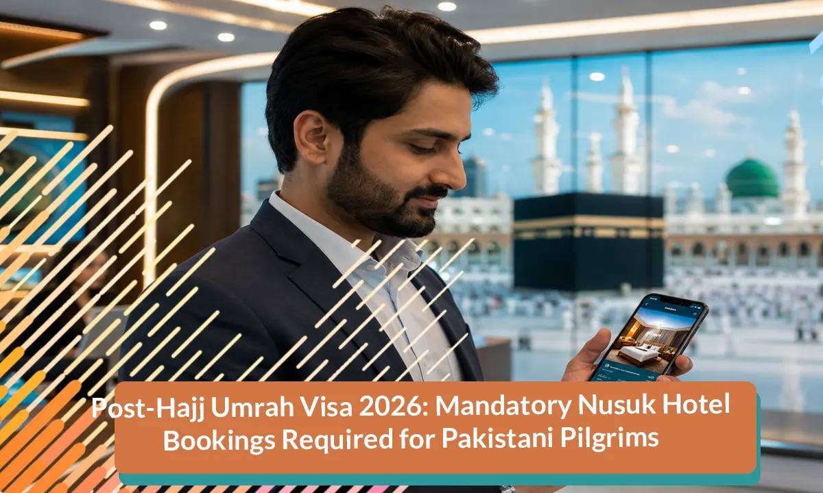 Umrah Visa Pakistan 2026: New Nusuk Hotel Rules Update
